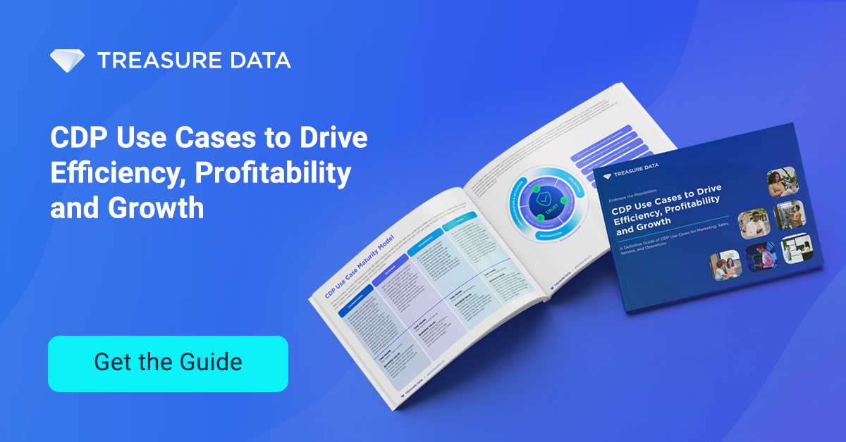 CDP Use Cases to Drive Efficiency, Profitability and Growth - Treasure Data