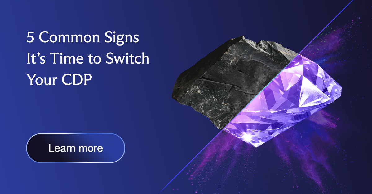 5 Signs It’s Time to Switch Your CDP - Treasure Data