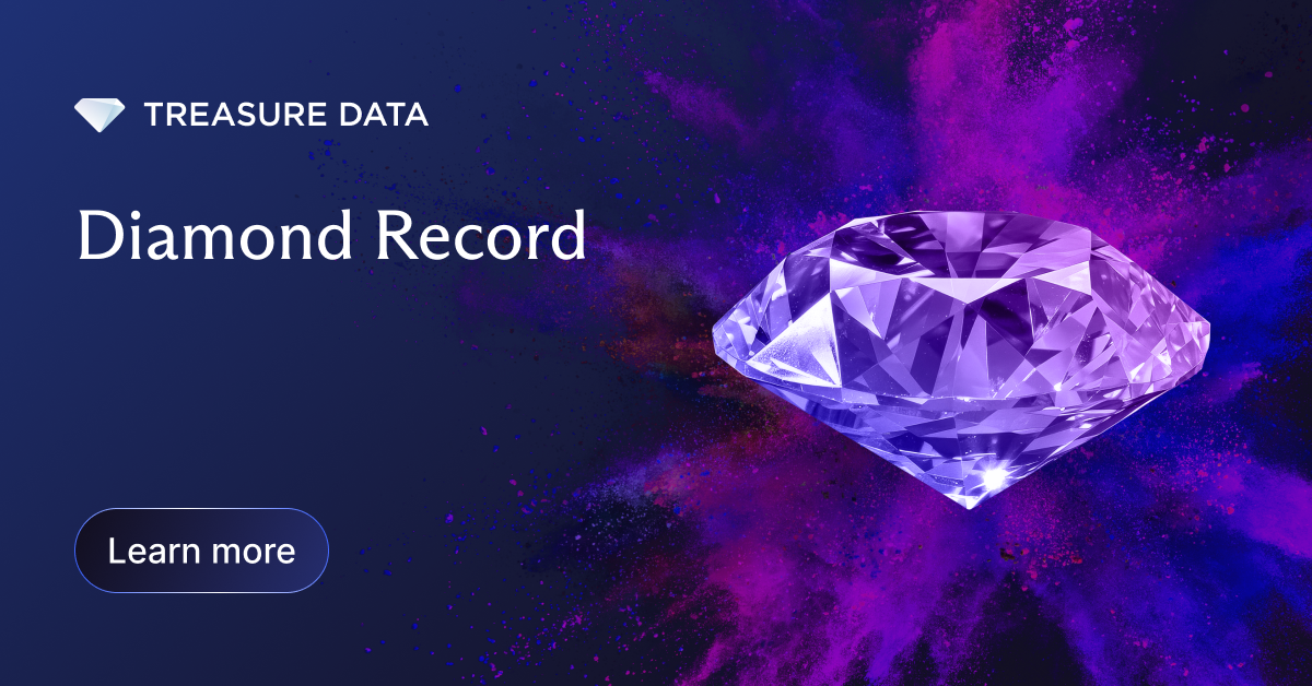 Diamond Record: Data Unification Power - Treasure Data