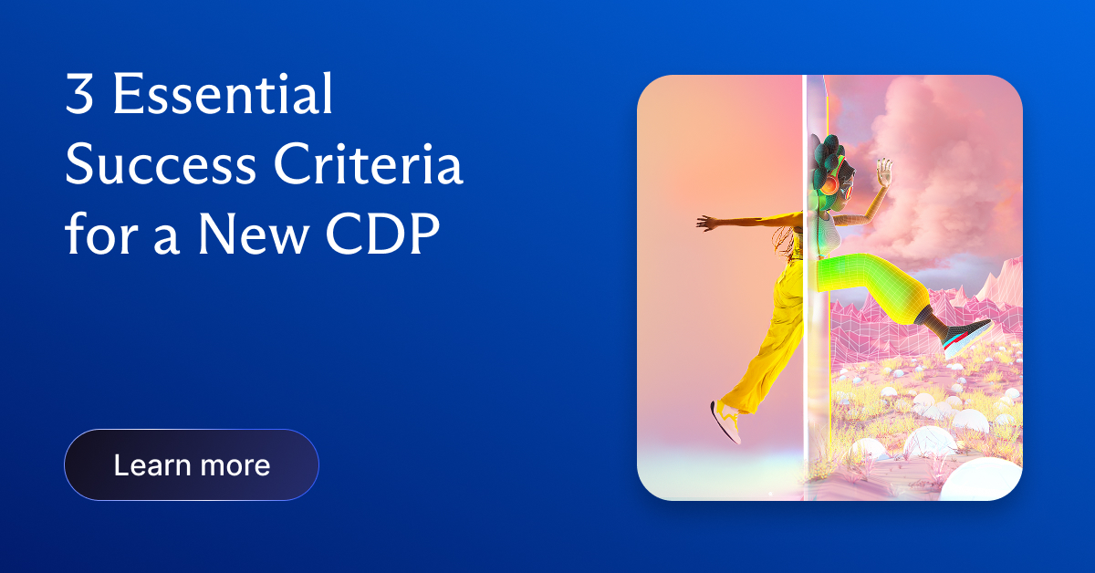 3 Essential Success Criteria for a New CDP | Treasure Data
