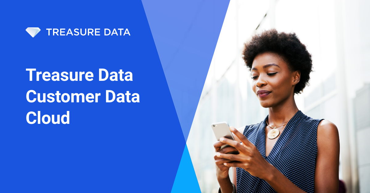 Customer Data Cloud - Treasure Data Customer Data Cloud - Treasure Data